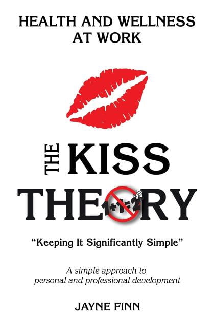 The KISS Theory: Health And Wellness At Work: Keep It Strategically ...