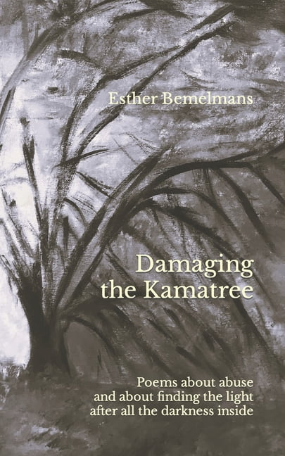 The Kamatree: Damaging the Kamatree : Poems about abuse and about ...