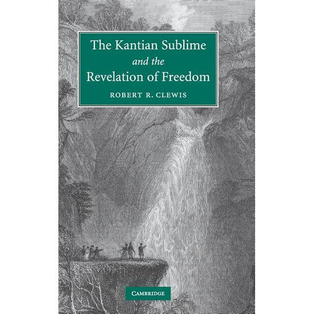 The Kantian Sublime and the Revelation of Freedom, (Hardcover ...