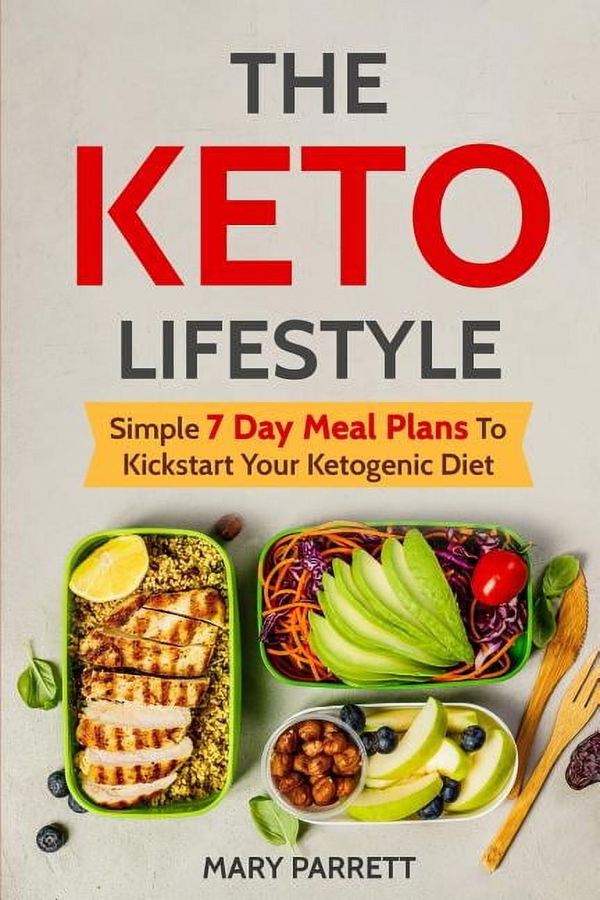 The Keto Lifestyle: Simple 7 Day Meal Plans To Kickstart Your Ketogenic ...