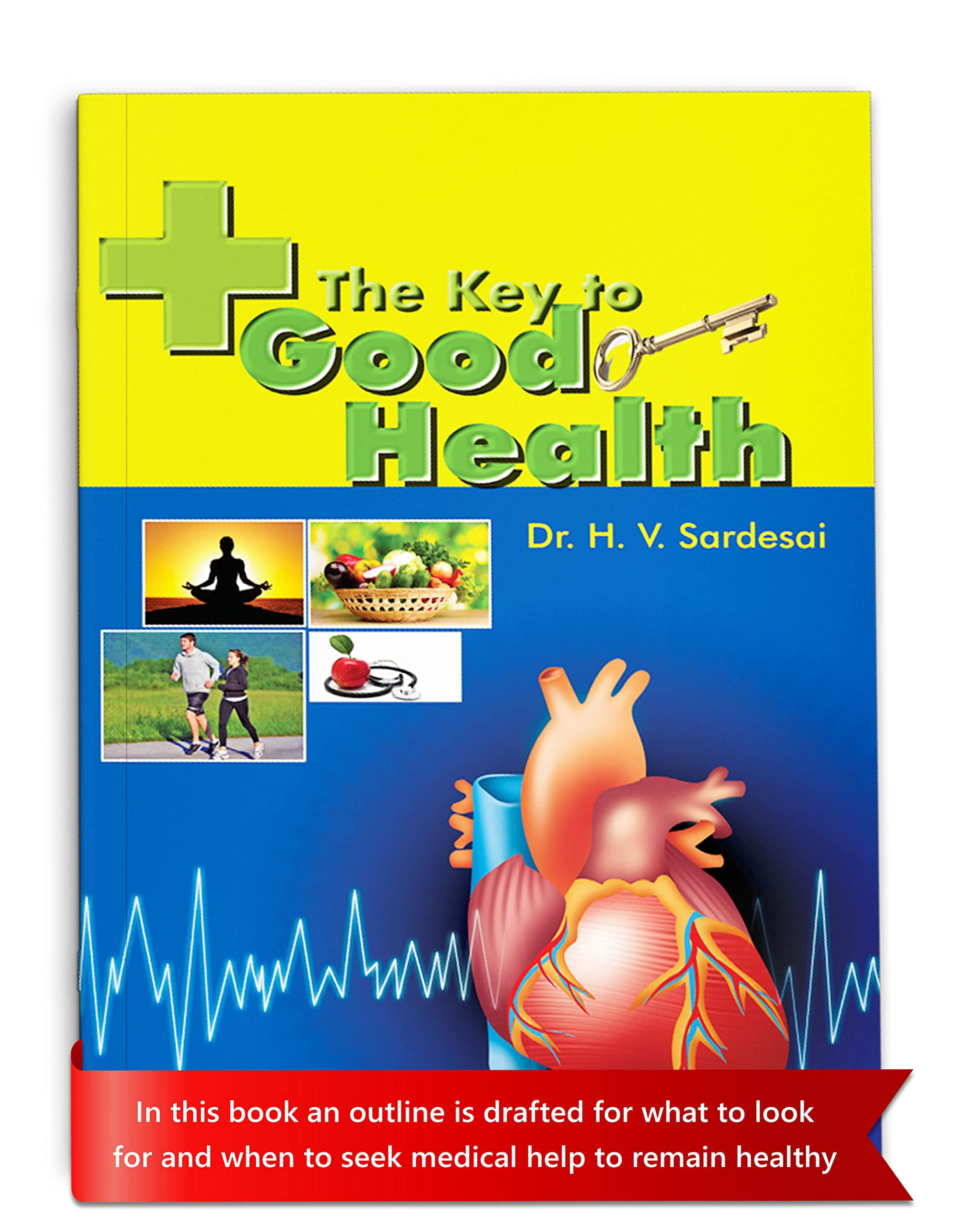 The Key To Good Health By Dr H V Sardesai Information On Importance