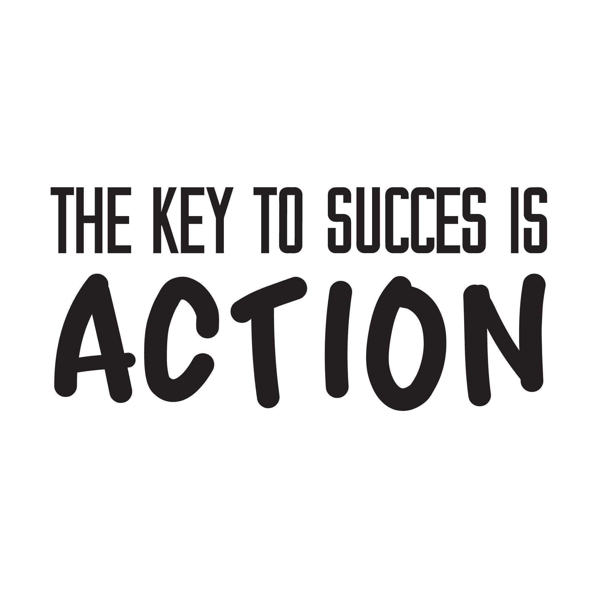 The Key To Success Is Action Motivational Positive Life Quote Vinyl ...