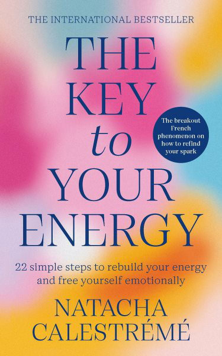 The Key To Your Energy : 22 Steps to Rebuild Your Energy and Free ...
