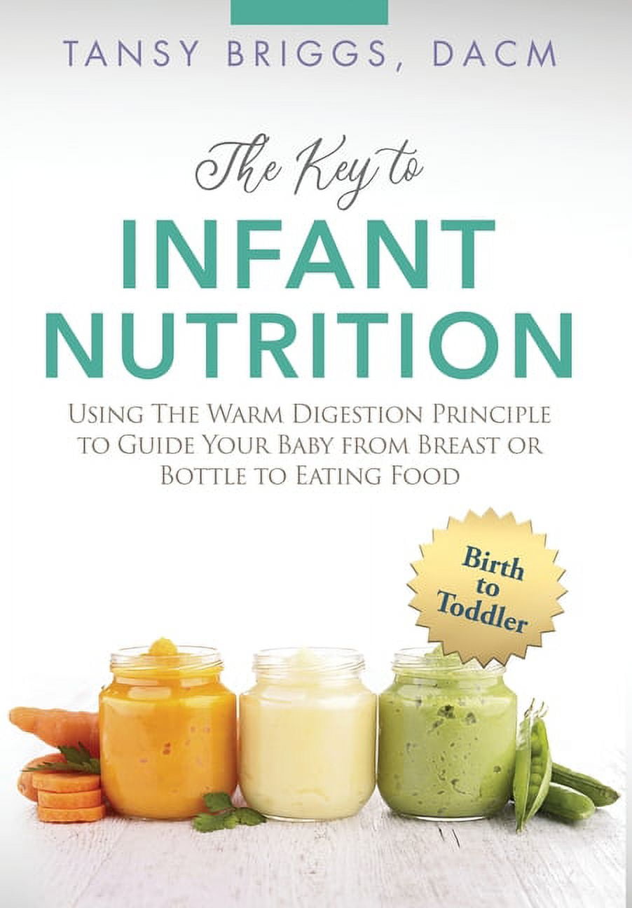 The Key to Infant Nutrition: Using the Warm Digestion Principle to ...