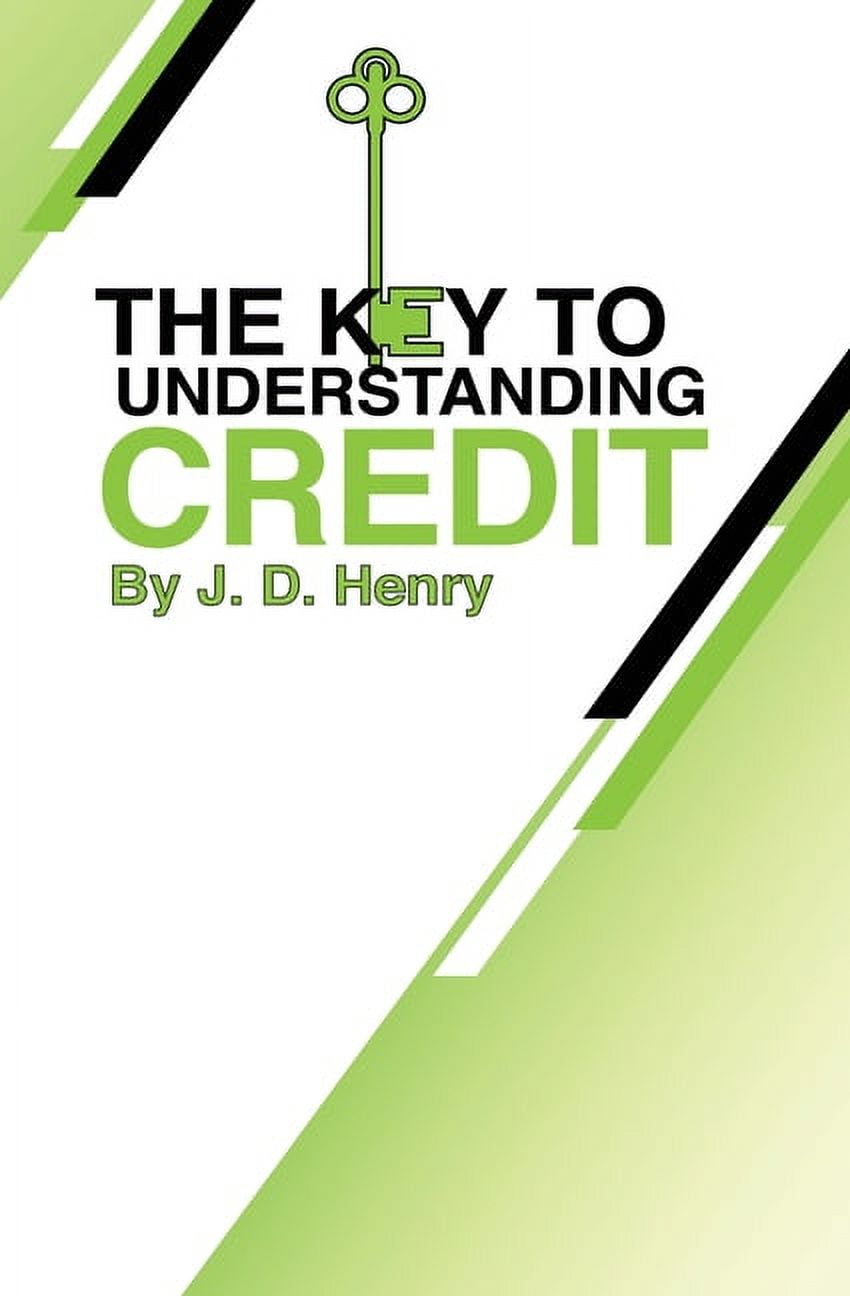 The Key to Understanding Credit, (Paperback) - Walmart.com