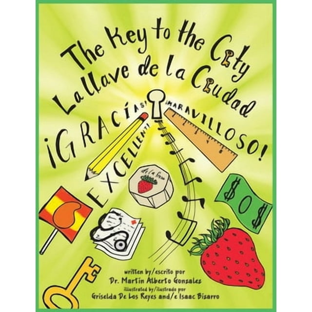 The Key to the City La Llave de la Ciudad -- Mart?n Alberto Gonzalez ...