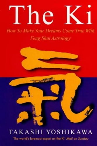 Pre-Owned The Ki: How to Make Your Dreams Come True with Feng Shui ...