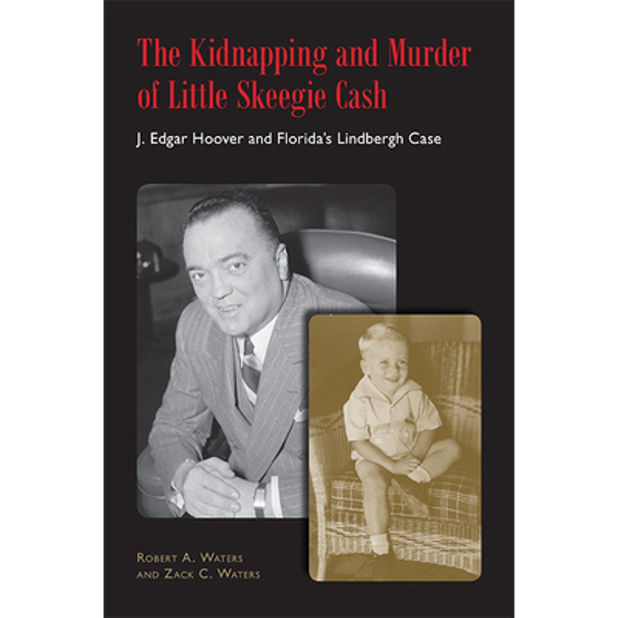 Pre-Owned The Kidnapping and Murder of Little Skeegie Cash: J. Edgar ...
