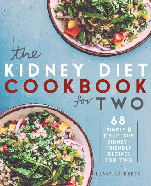 The Kidney Diet & Kidney Disease Cookbook Kidney Diet Cookbook for Two ...