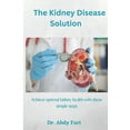The Kidney Disease Solution - Walmart.com