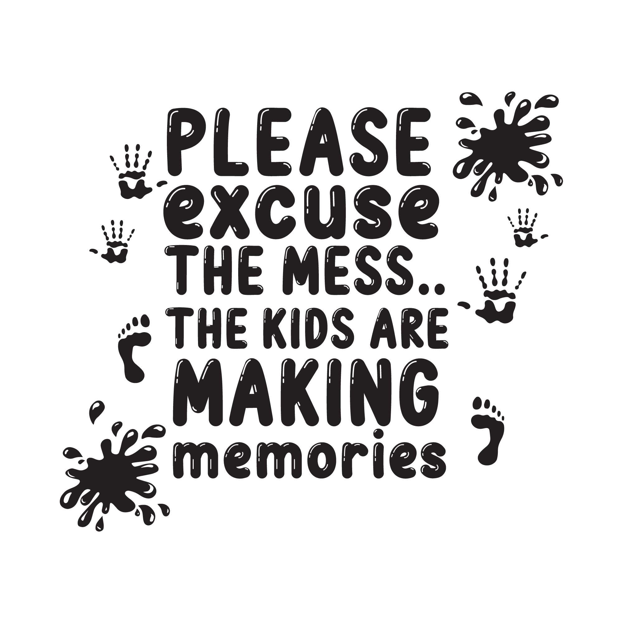 The Kids Are Making Memories Excuse The Mess Kids Room Vinyl Wall ...