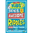 The Kids’ Book of Awesome Riddles : More Than 150 Brain Teasers for ...
