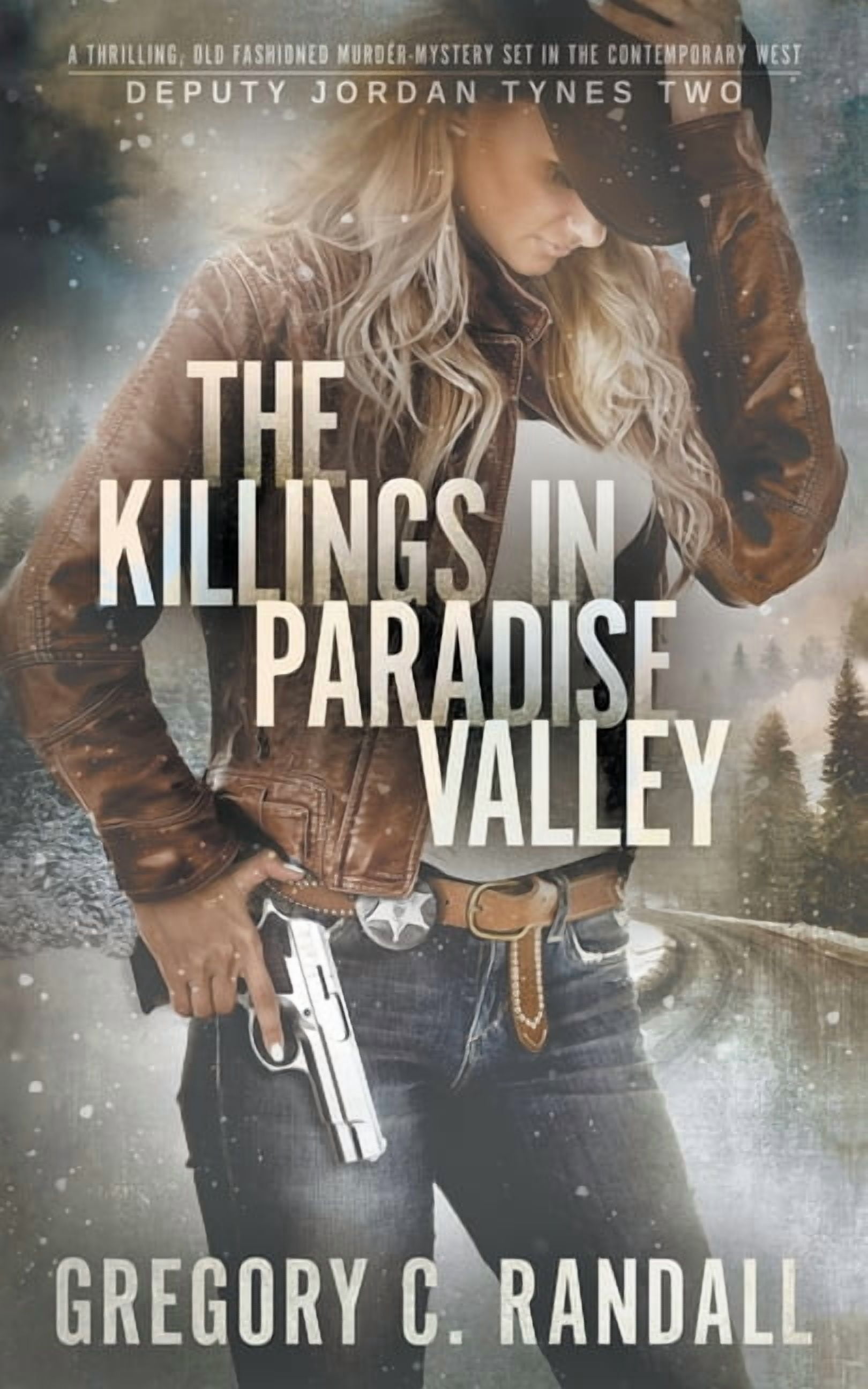 Deputy Jordan Tynes Modern Westerns The Killings in Paradise Valley: A ...