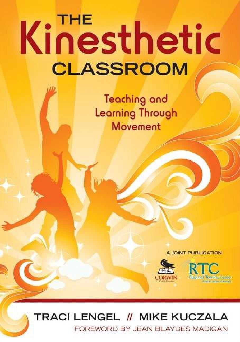 The Kinesthetic Classroom: Teaching and Learning Through Movement ...