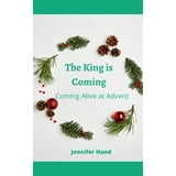 The King is Coming: Coming Alive at Advent - Walmart.com