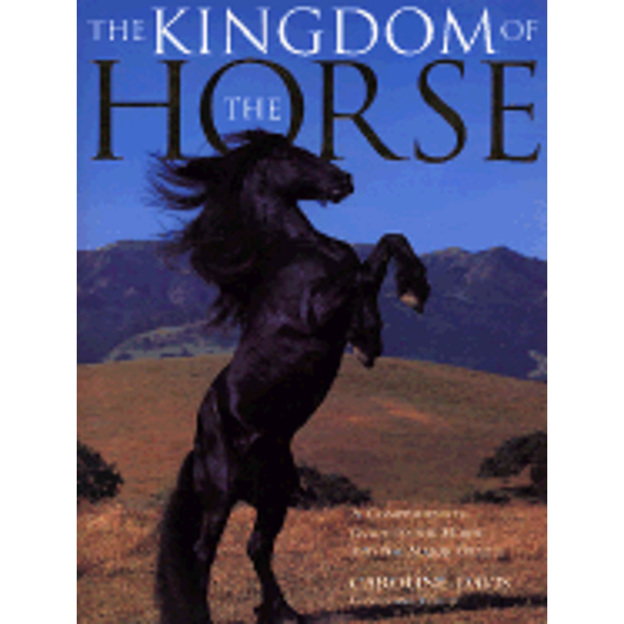 Pre-Owned The Kingdom of the Horse : A Comprehensive Guide to the Horse ...