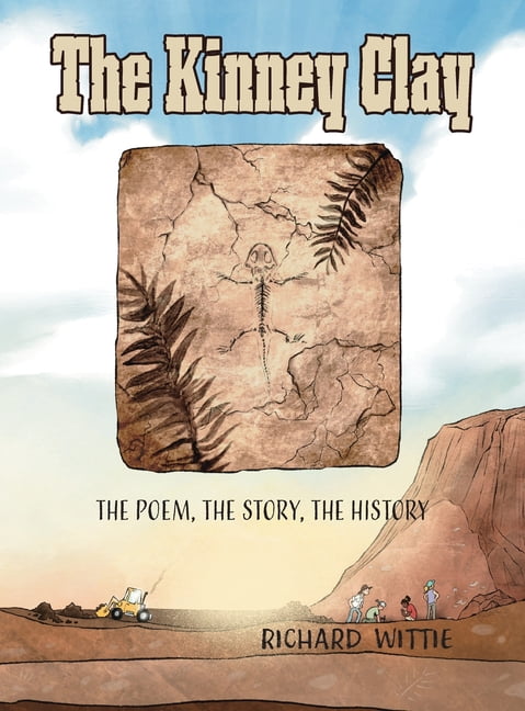The Kinney Clay: The Poem, The Story, The History, (Hardcover ...