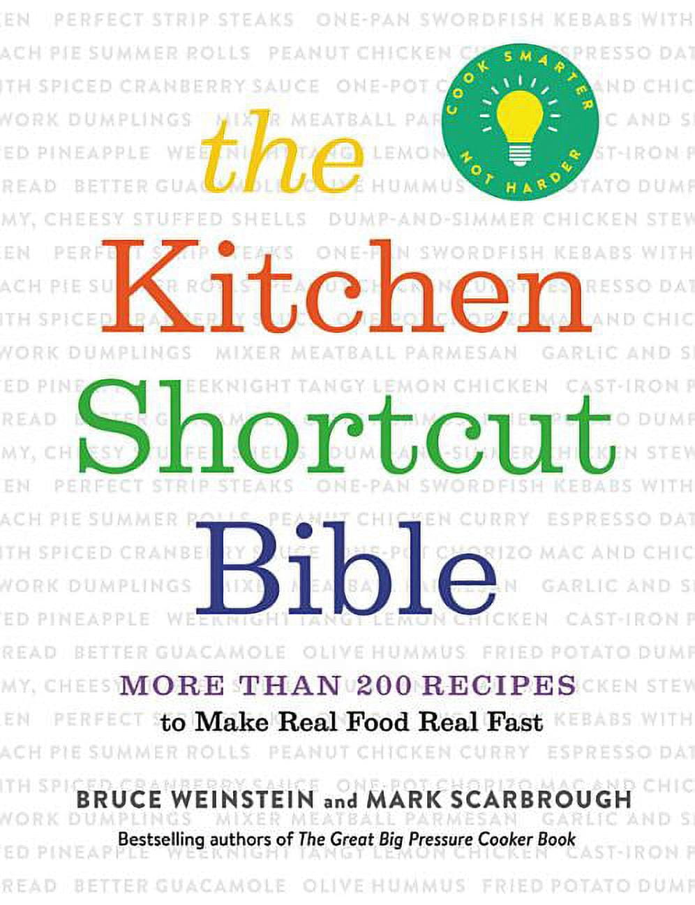 The Kitchen Shortcut Bible: More Than 200 Recipes to Make Real Food ...