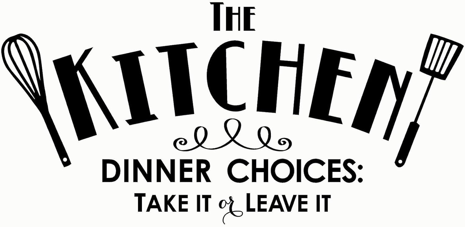 The Kitchen - dinner choices: take it or leave it decal sticker (12.5"H ...