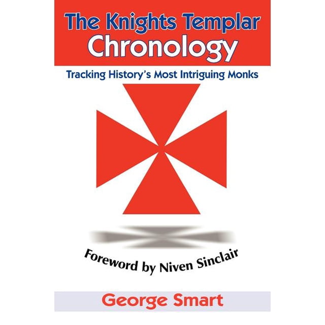 The Knights Templar Chronology: Tracking History's Most Intriguing ...