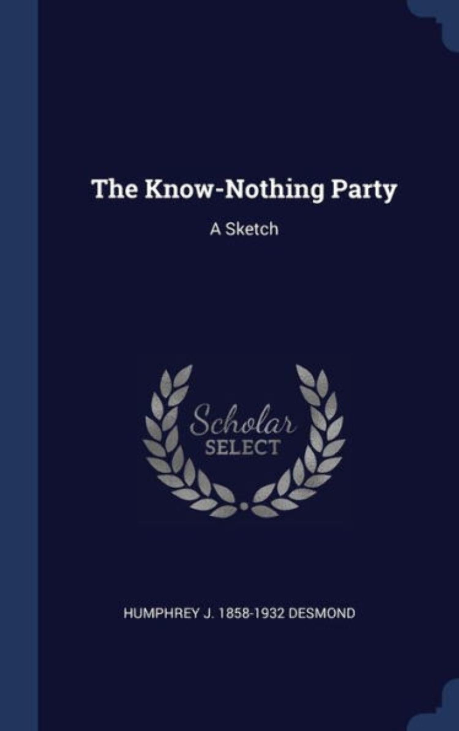 The Know-Nothing Party: A Sketch - Walmart.com