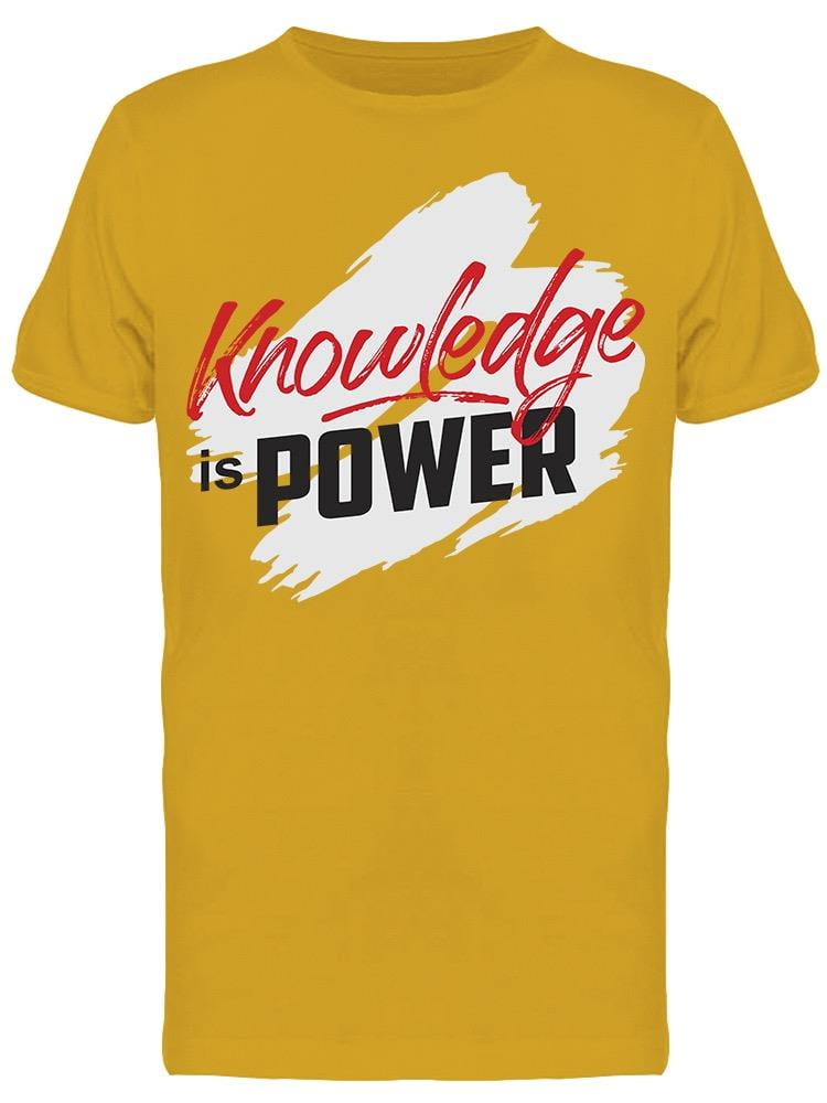 The Knowledge Is Power T-Shirt Men -Image by Shutterstock Men T-Shirt ...