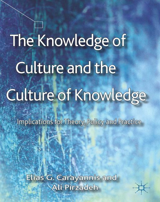 The Knowledge of Culture and the Culture of Knowledge: Implications for ...