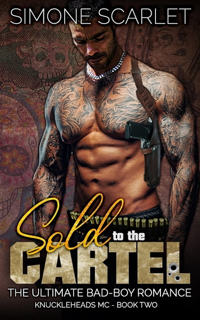 The Knuckleheads MC: Sold to the Cartel: The Ultimate Bad-Boy Romance ...