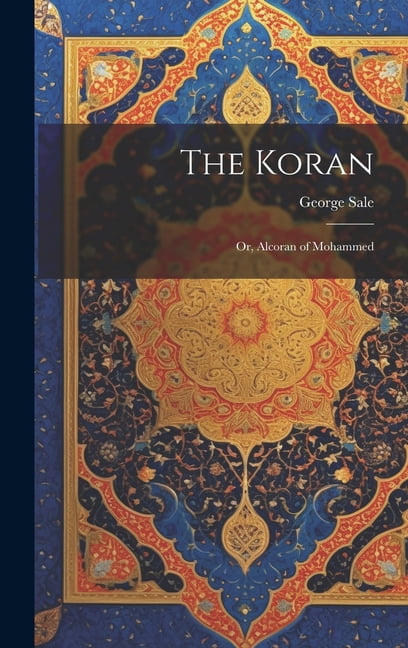 The Koran: Or, Alcoran of Mohammed - Walmart.com