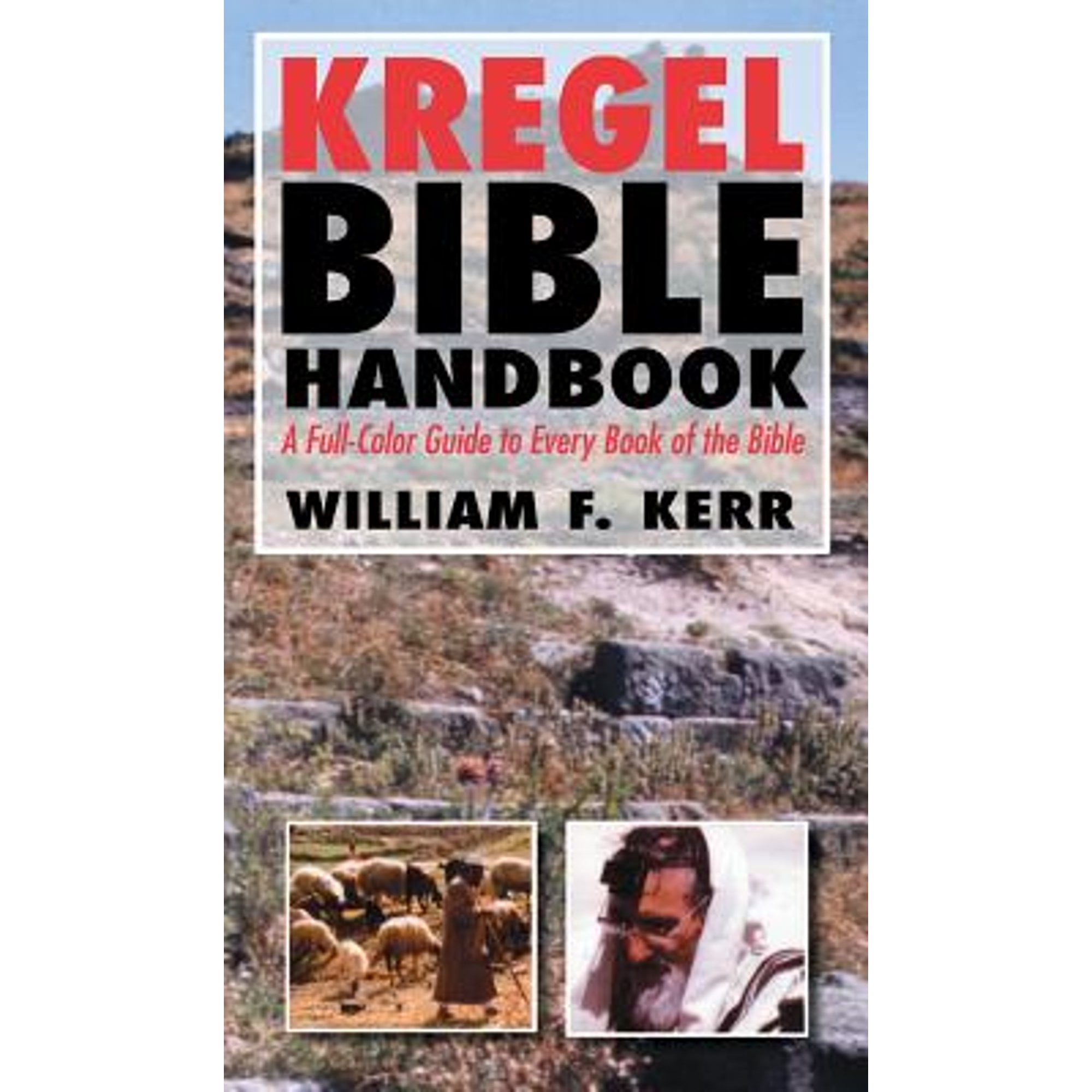 Pre-Owned The Kregel Bible Handbook: A Full-Color Guide to Every Book ...