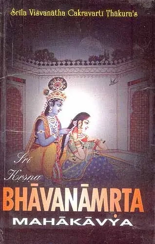 The Krsna (Krishna) Bhavanamrta Mahakavya: Eternal Nectarean Meditation on Sri Krsna ...