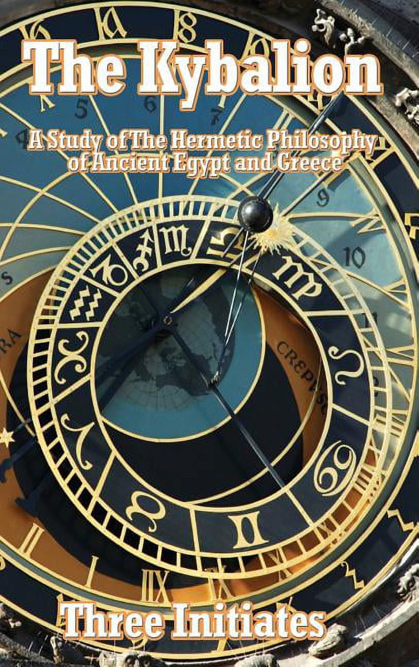 The Kybalion: A Study of The Hermetic Philosophy of Ancient Egypt and Greece (Hardcover ...