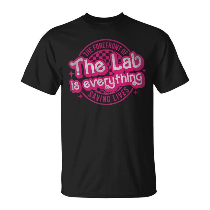 The Lab Is Everything Lab Week 2024 T-Shirt – Medical Laboratory ...