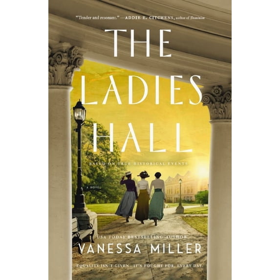 The Ladies Hall: A Novel of Three Women Who Refused to Be Silenced ...