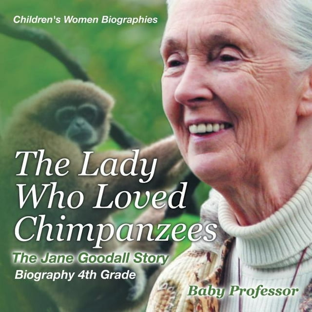 The Lady Who Loved Chimpanzees - The Jane Goodall Story (Paperback ...