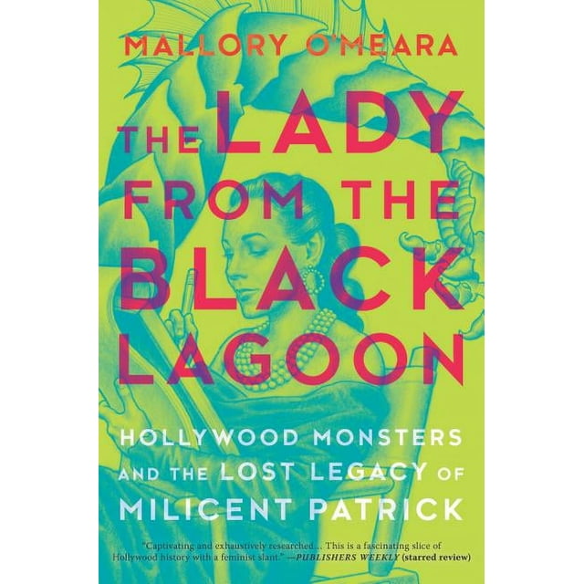 The Lady from the Black Lagoon : Hollywood Monsters and the Lost Legacy ...