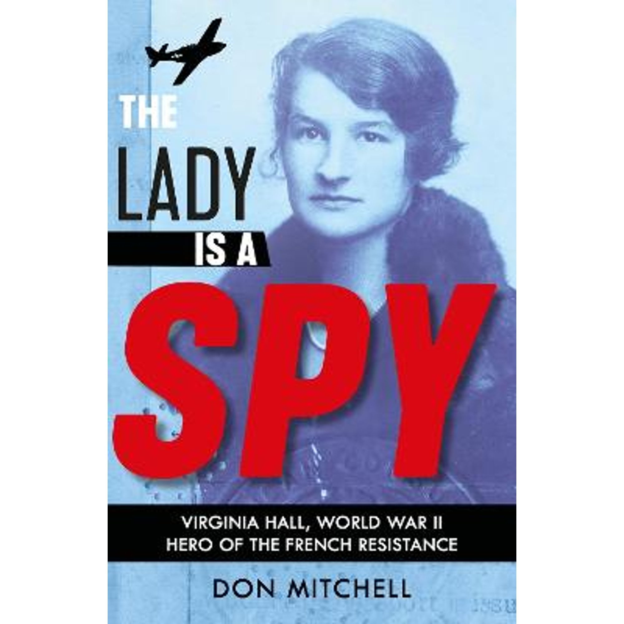 Pre-Owned The Lady is a Spy: Virginia Hall, World War II's Most Dangerous Secret Agent ...