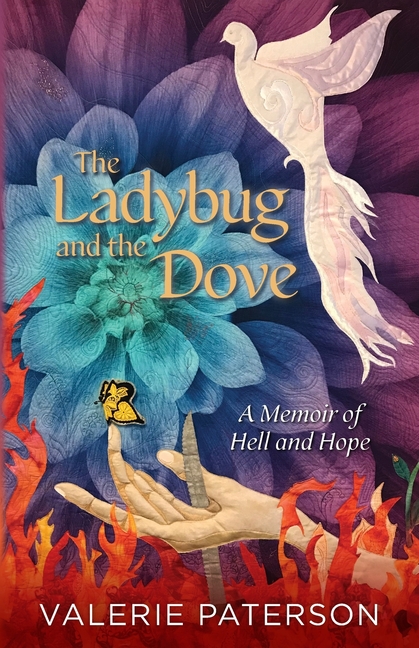 The Ladybug and the Dove: A Memoir of Hell and Hope, (Paperback ...