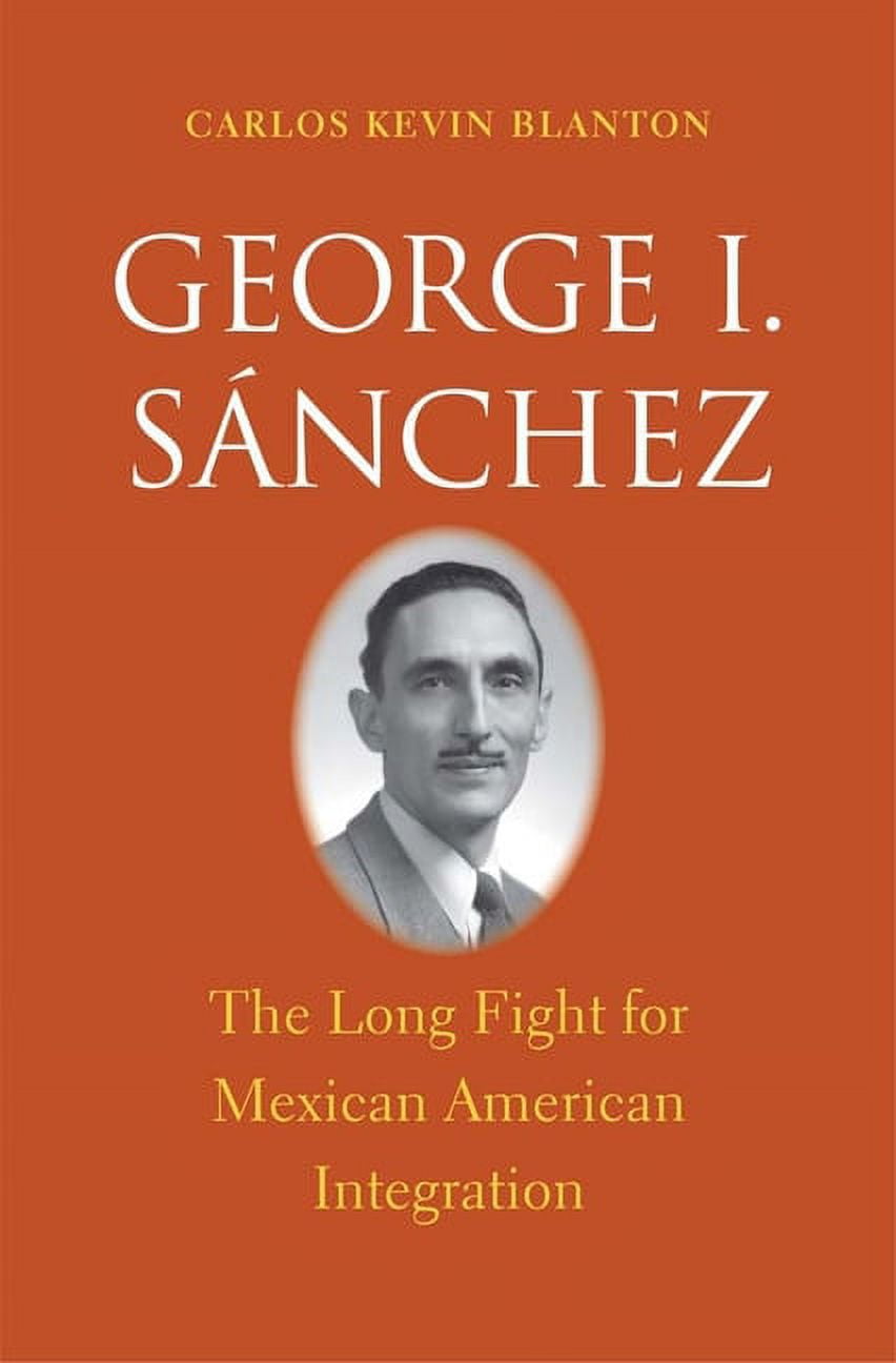The Lamar Series in Western History: George I. Sánchez : The Long Fight ...