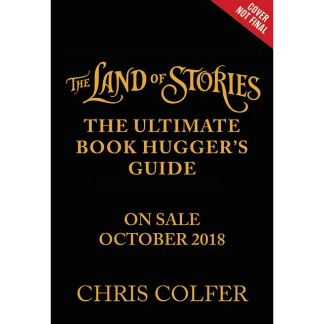 The Land of Stories: The Ultimate Book Hugger's Guide (Hardcover ...