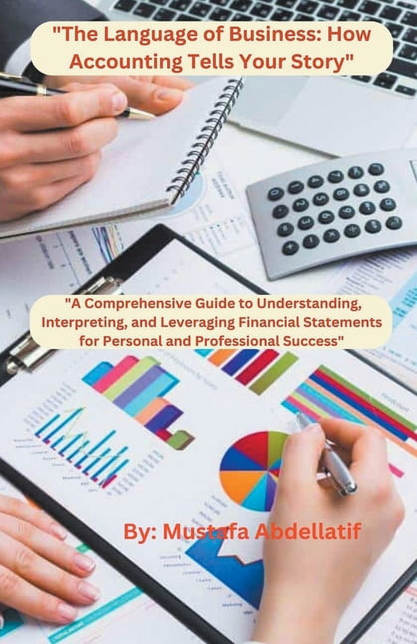 "The Language of Business: How Accounting Tells Your Story" "A ...