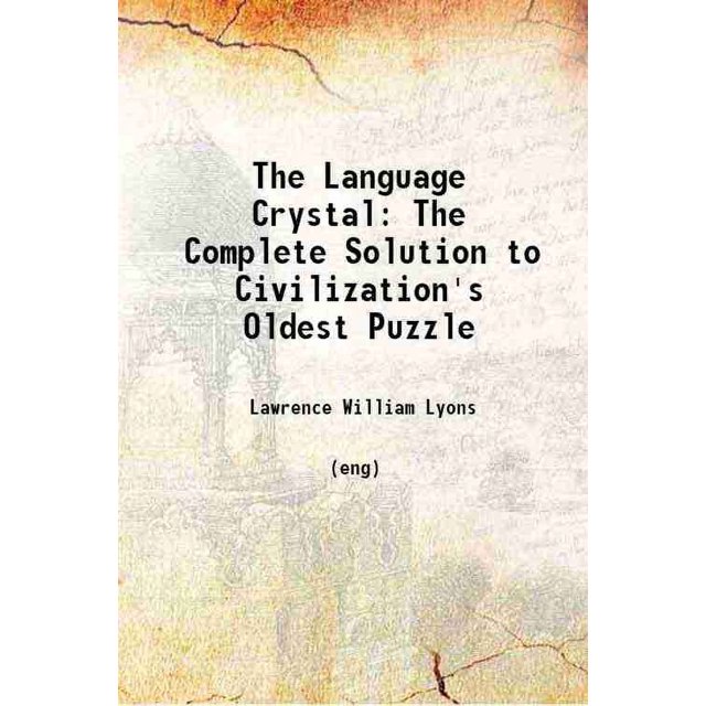 The Language Crystal: The Complete Solution to Civilization's Oldest Puzzle 1988 - Walmart.com