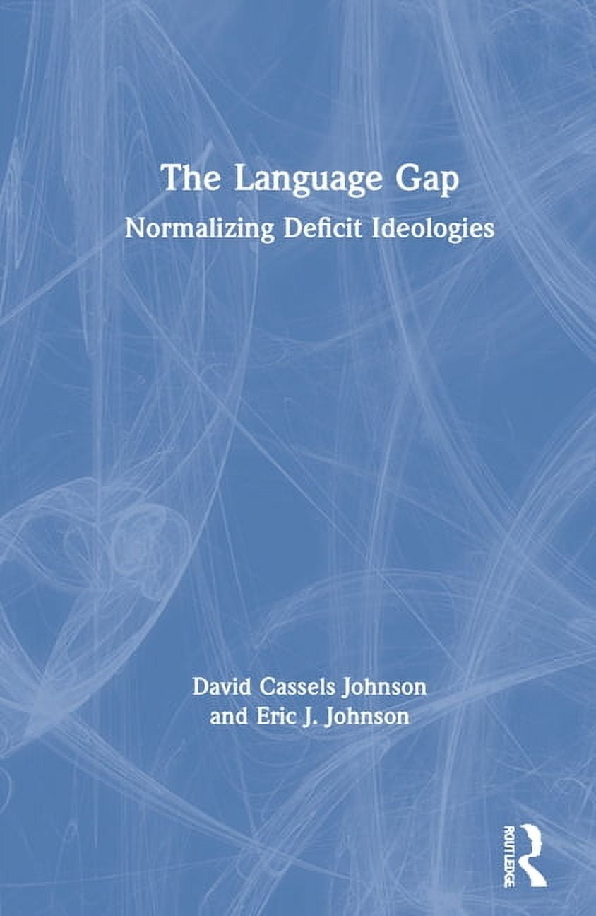 The Language Gap: Normalizing Deficit Ideologies, (Hardcover) - Walmart ...