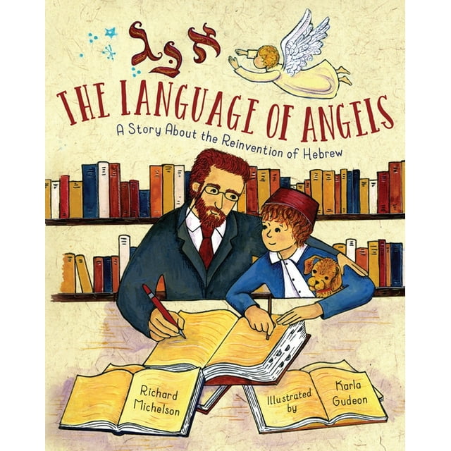 The Language of Angels : A Story About the Reinvention of Hebrew ...