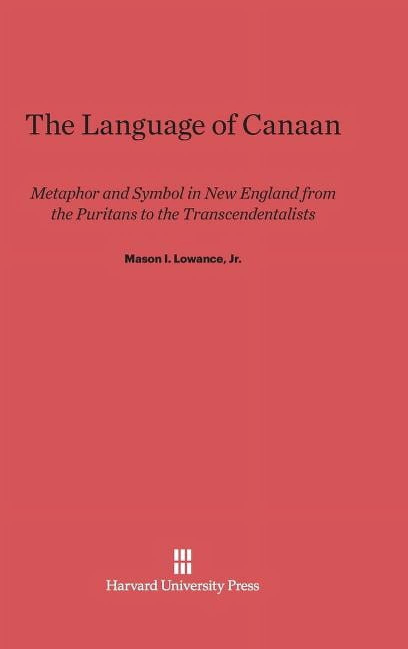 The Language of Canaan: Metaphor and Symbol in New England from the ...