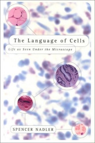 Pre-Owned The Language of Cells: Life as Seen Under the Microscope ...