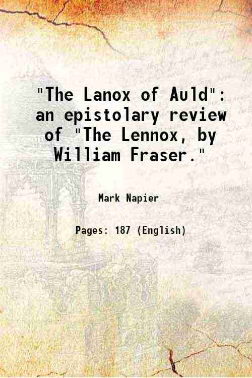 "The Lanox of Auld": an epistolary review of "The Lennox, by William ...