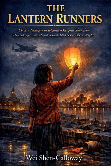 The Lantern Runners: Chinese Teenagers in Japanese-Occupied Shanghai ...