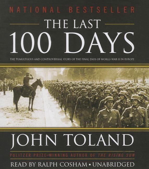 The Last 100 Days: The Tumultuous And Controversial Story Of The Final ...
