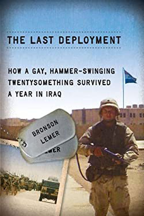 Pre-Owned The Last Deployment: How a Gay, Hammer-Swinging ...